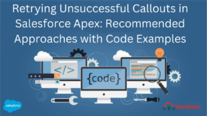 Retrying Unsuccessful Callouts in Salesforce Apex: Recommended Approaches with Code Examples ...